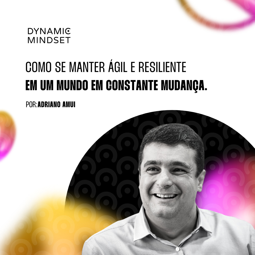 Construindo sua resistência em um mundo volátil - Dynamic Mindset